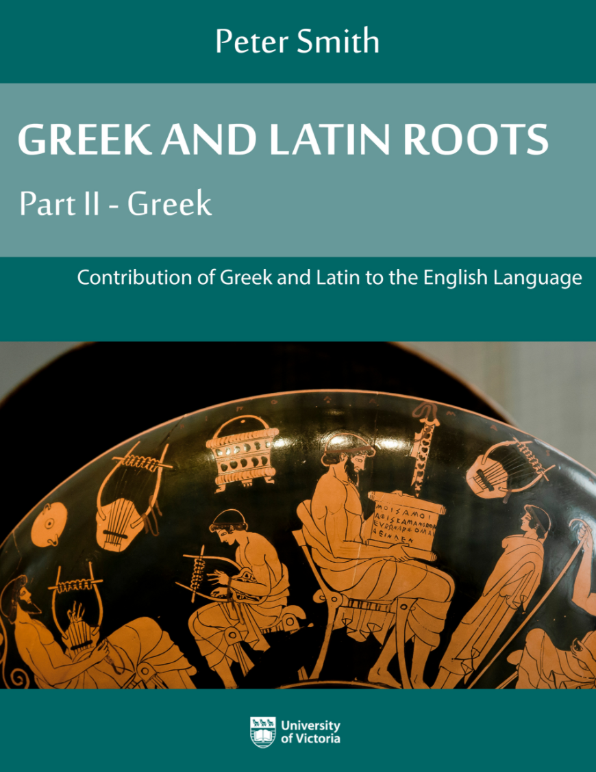 Greek and Latin Roots: Part II - Greek - Open Textbook Library